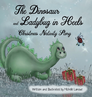 The Dinosaur and Ladybug in Heels Christmas Nativity Story by Michelle ...