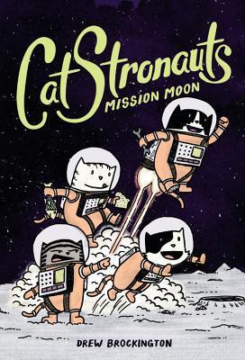 CatStronauts: Mission Moon by Drew Brockington | The StoryGraph