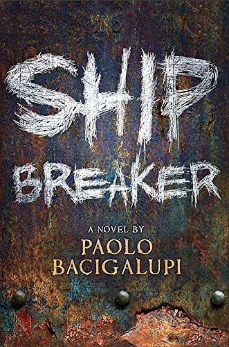Ship Breaker by Paolo Bacigalupi | The StoryGraph