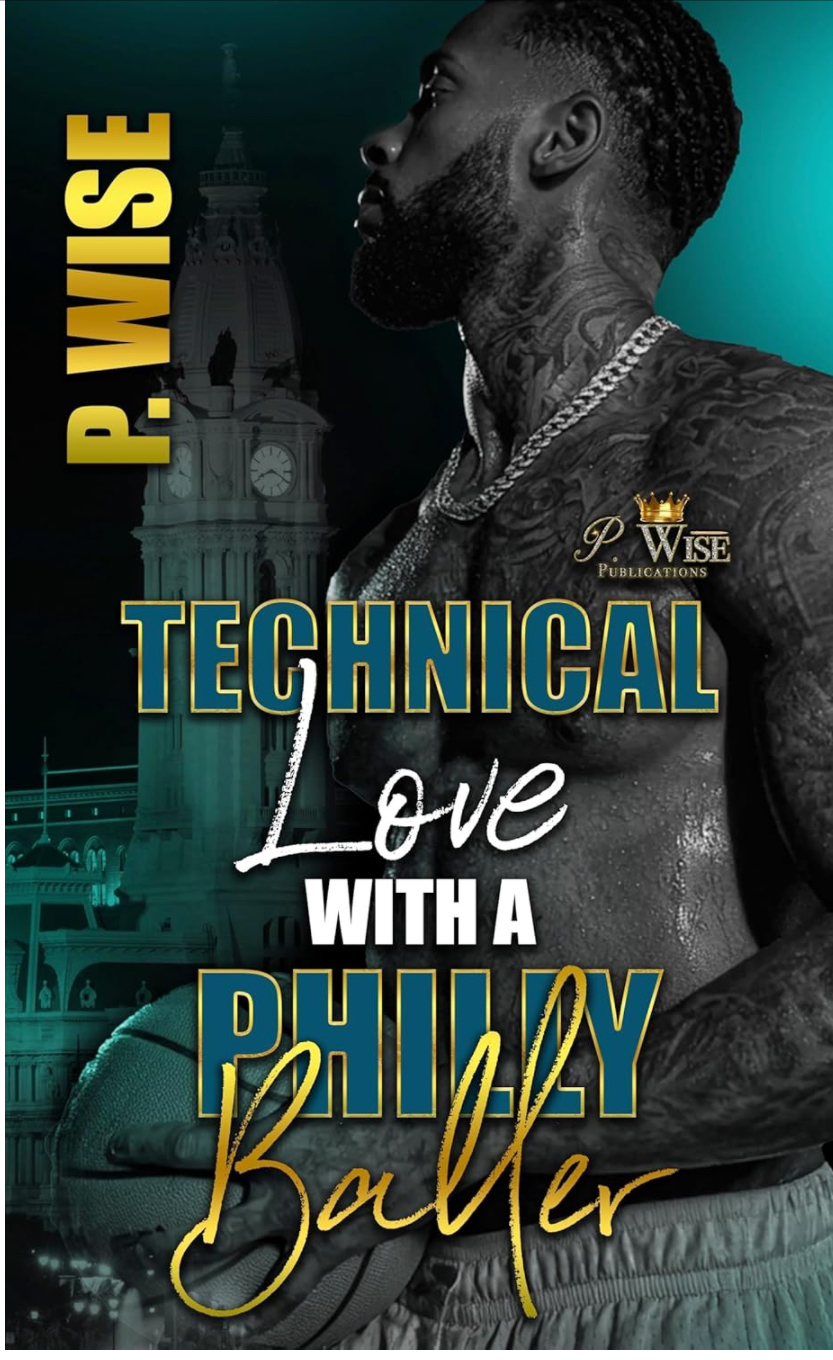 Technical Love with a Philly Baller by P. Wise | The StoryGraph