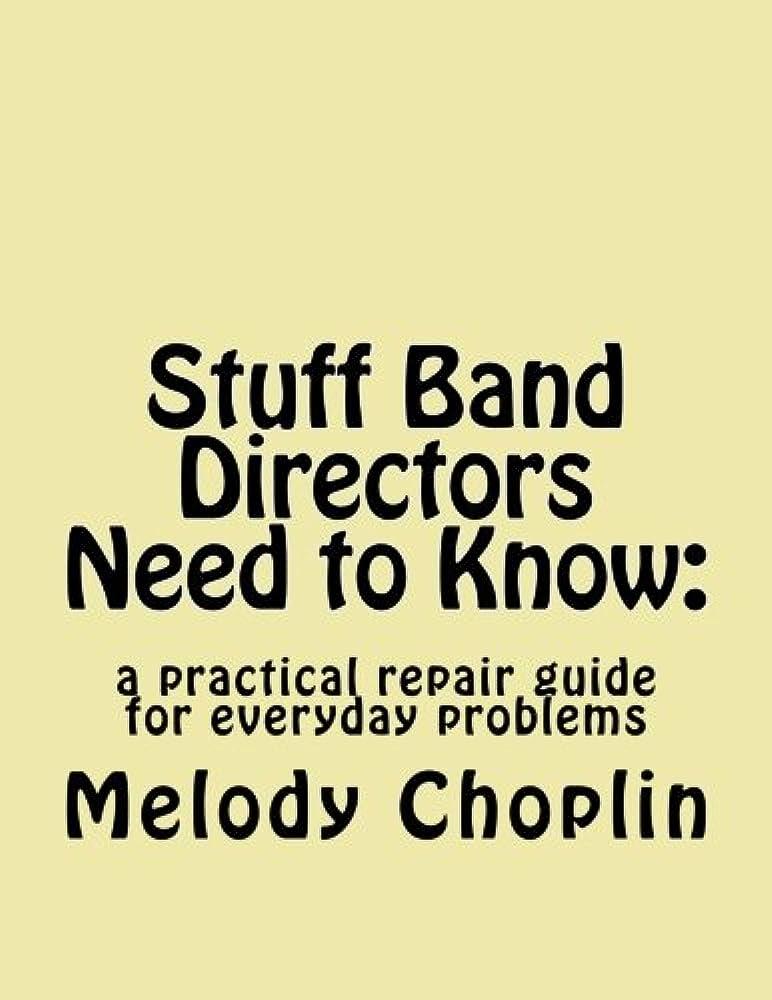 Stuff Band Directors Need to Know: A Practical Repair Guide for ...
