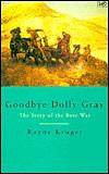 Goodbye Dolly Gray: The Story of the Boer War by Rayne Kruger | The ...