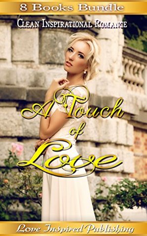 Romance: Inspirational Romance Collection Box Set - A Touch Of Love ...
