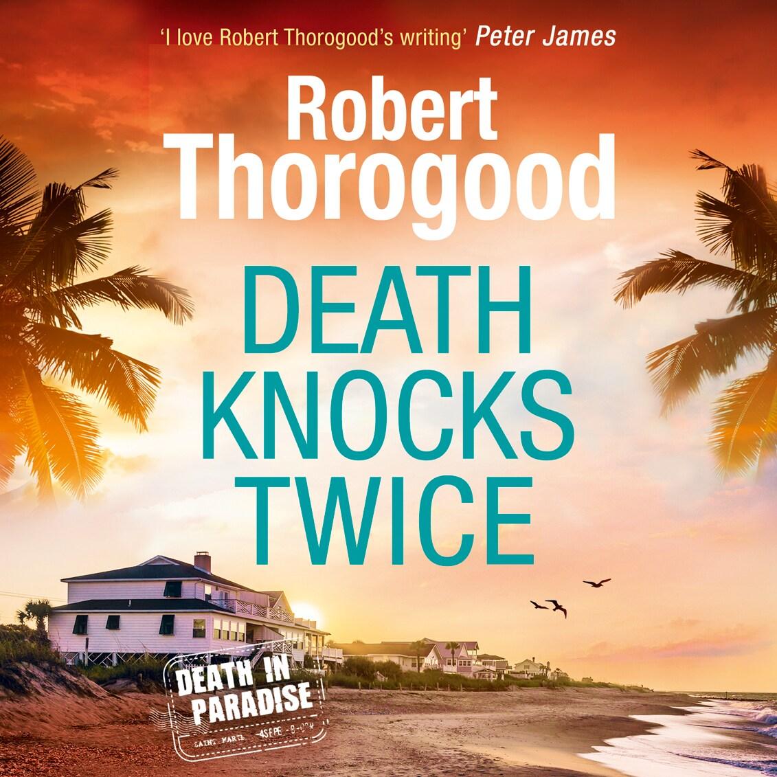 Death Knocks Twice by Robert Thorogood | The StoryGraph