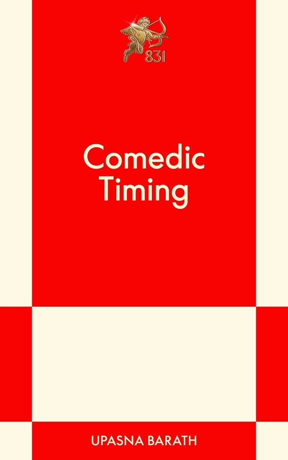 Comedic Timing: A Modern Romance by Upasna Barath | The StoryGraph