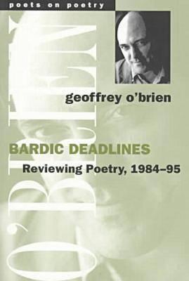 Bardic Deadlines: Reviewing Poetry, 1984-95 by Geoffrey Paul O'Brien ...