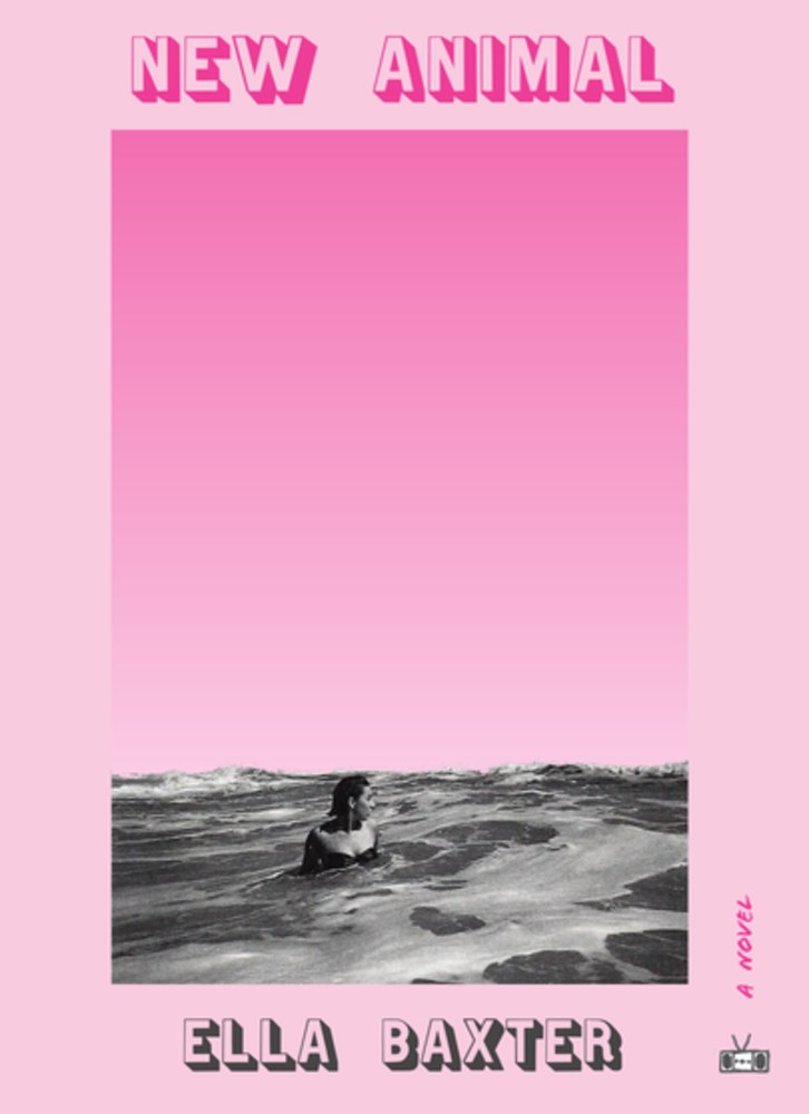 New Animal by Ella Baxter | The StoryGraph
