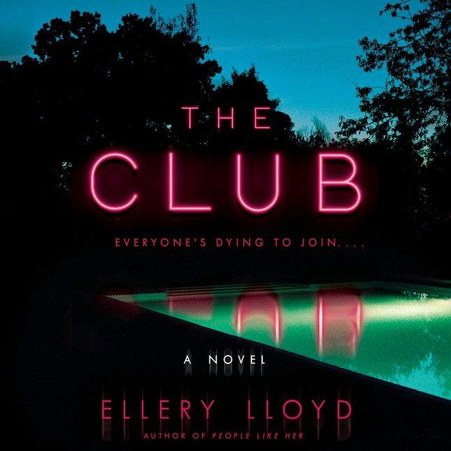 The Club by Ellery Lloyd | The StoryGraph
