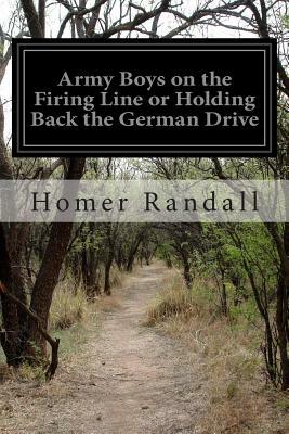 Editions for Army Boys on the Firing Line or Holding Back the German ...