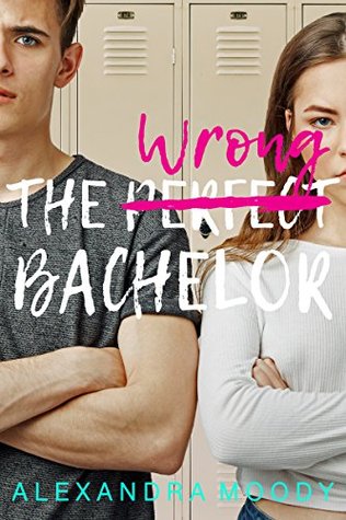 The Wrong Bachelor by Alexandra Moody | The StoryGraph