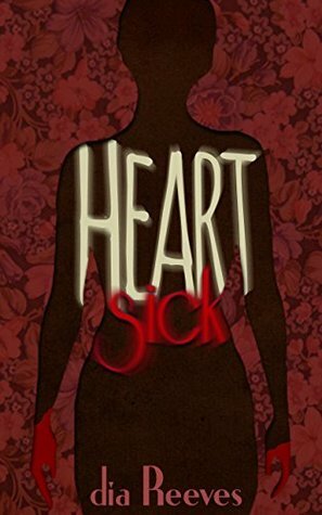 Heartsick: a novel by Dia Reeves | The StoryGraph