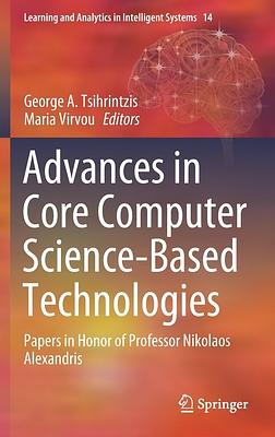 Advances in Core Computer Science-Based Technologies: Papers in Honor ...