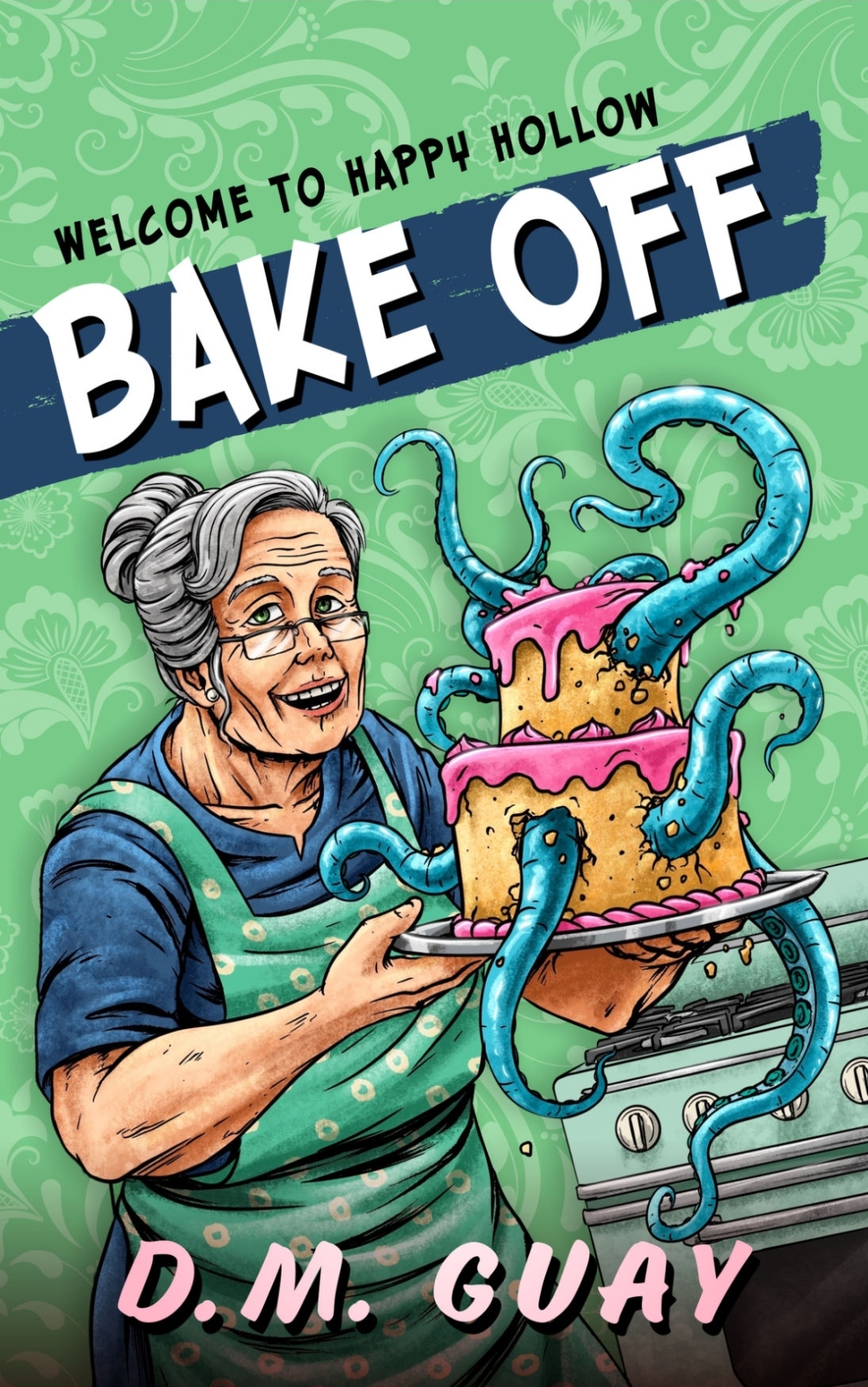 Bake Off by D.M. Guay | The StoryGraph